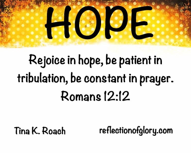 HOPE Romans 12:12 | Reflection of Glory!